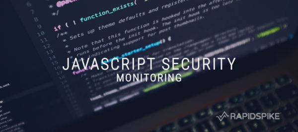 JavaScript Security Monitoring - RapidSpike