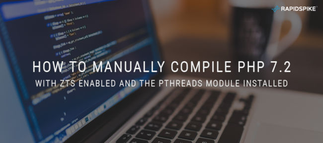 Ubuntu 16.04: How to manually compile PHP 7.2 with ZTS enabled and the pThreads module installed ...