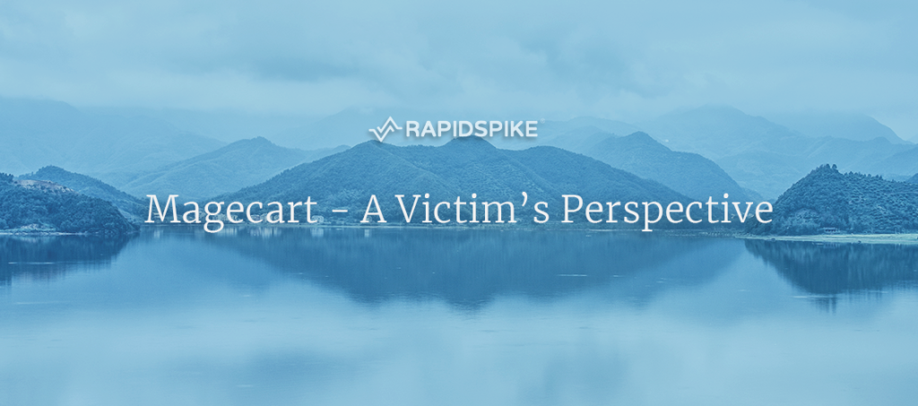 Magecart - A Victim’s Perspective - RapidSpike