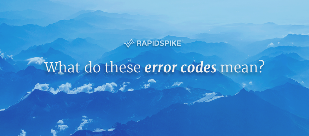 What do these error codes mean? - RapidSpike