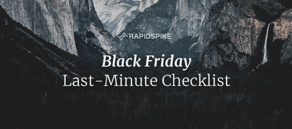 Black Friday Last-Minute Checklist - RapidSpike
