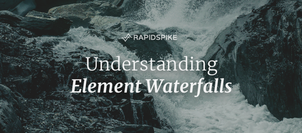 Understanding Element Waterfalls - RapidSpike