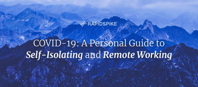 COVID-19: A Personal Guide to Self-Isolating and Remote Working ...