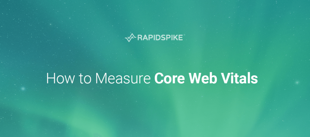 How to Measure Core Web Vitals - RapidSpike