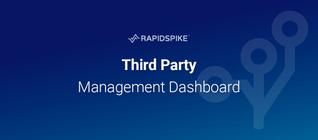 Third Party Management Dashboard - RapidSpike