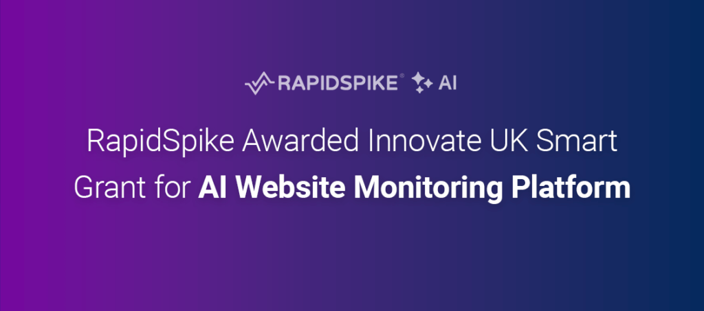 RapidSpike Awarded Innovate UK Smart Grant for AI Website Monitoring ...